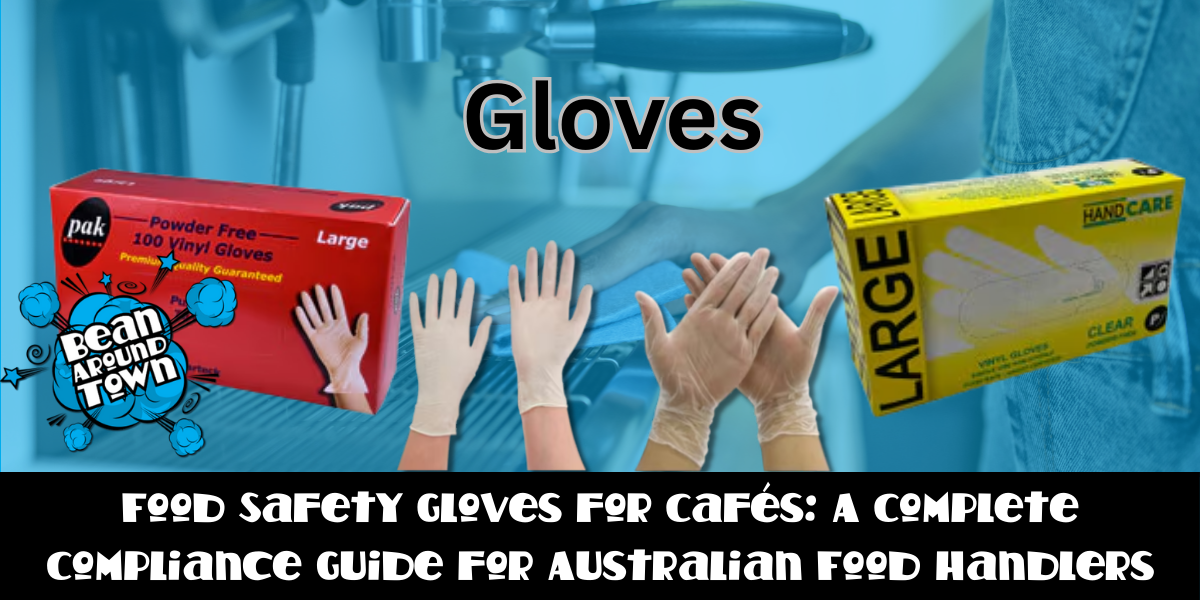 Food Safety Gloves for Cafés in Melbourne Compliance Guide